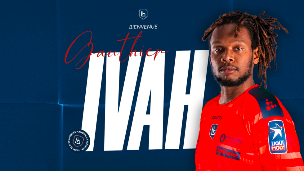 Gauthier IVAH au Limoges Handball jusqu'en 2025 - LIMOGES HANDBALL